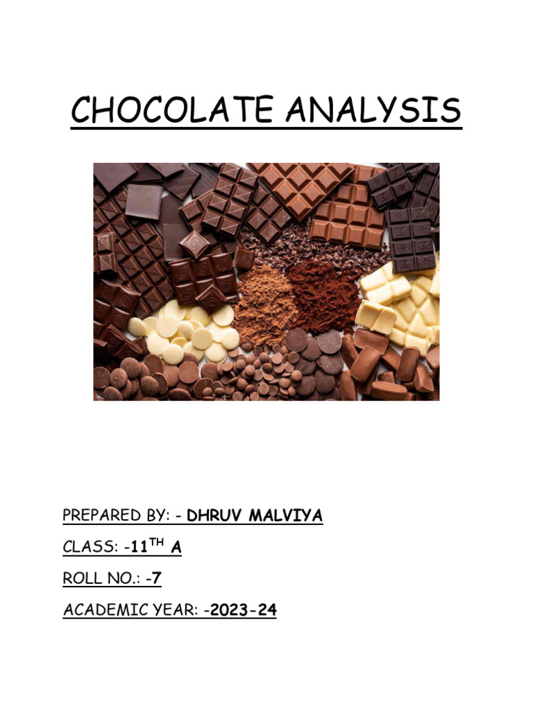 CHOCOLATE ANALYSIS_DHRUV MALVIYA_7_11TH A | PDF | Chocolate | Types Of Chocolate