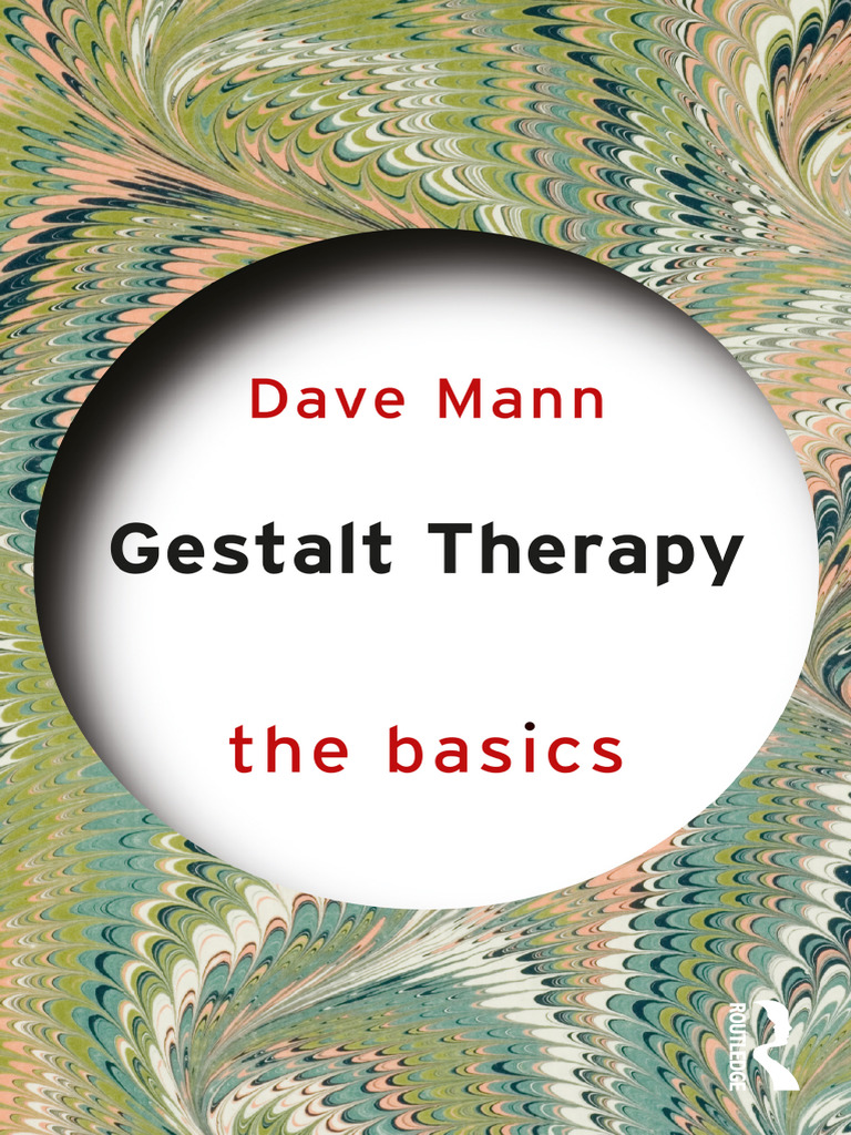 Gestalt Therapy: The Basics - Dave Mann | PDF | Gestalt Therapy ...