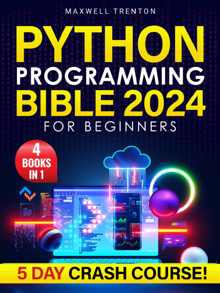 Trenton M. Python Programming Bible For Beginners. (4 in 1) ... Crash ... Trenton M. Python Programming Bible For Beginners. (4 in 1) ... Crash ...