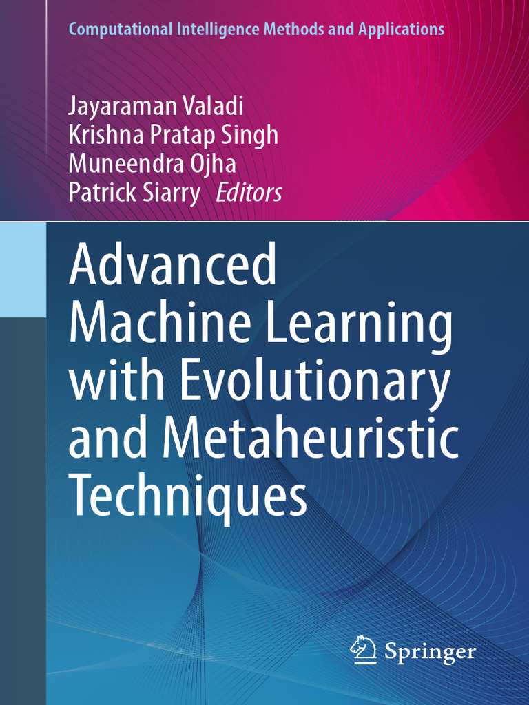 Valadi J. Advanced Machine Learning With Evolutionary... Metaheuristic Tech 2024 | PDF | Machine ...