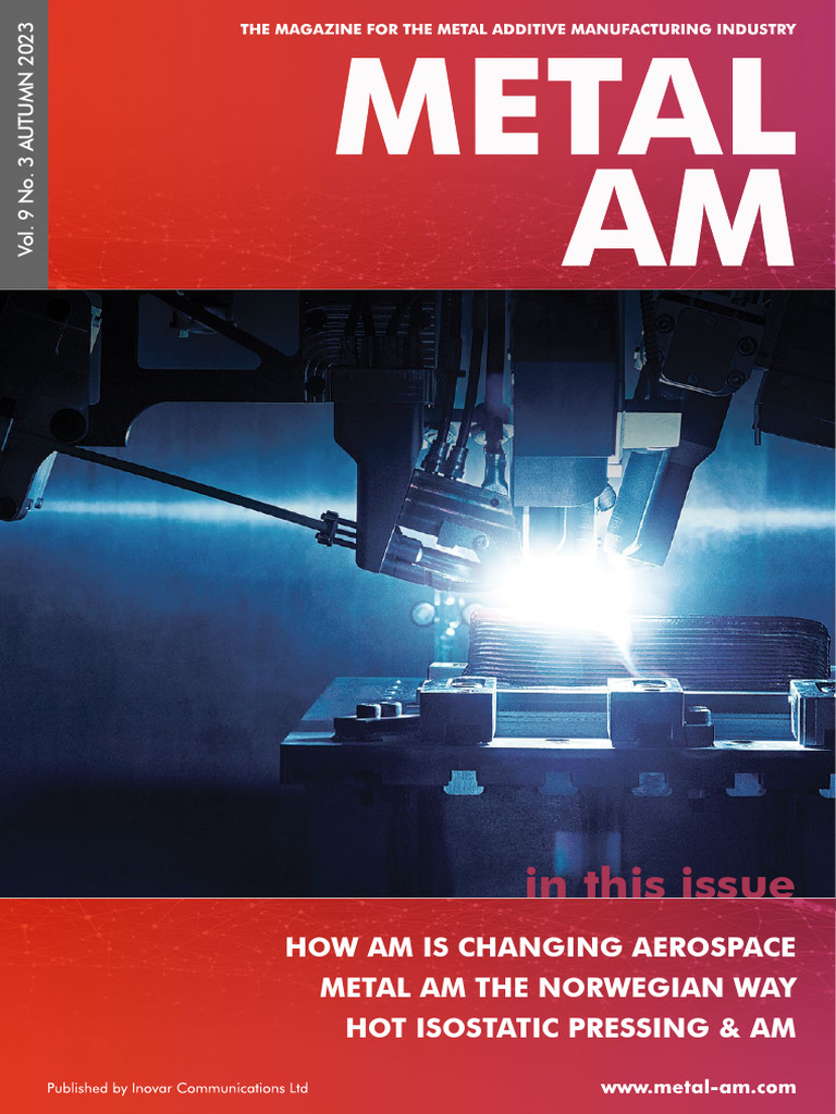 Metal Additive Manufacturing Magazine Autumn 2023 | PDF | 3 D Printing ...