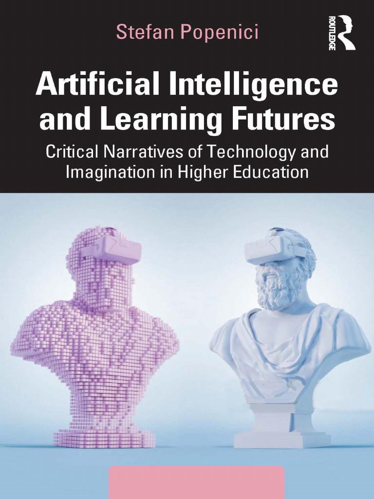 Artificial Intelligence and Learning Futures - Critical - Stefan Popenici - 2022 - Routledge ...