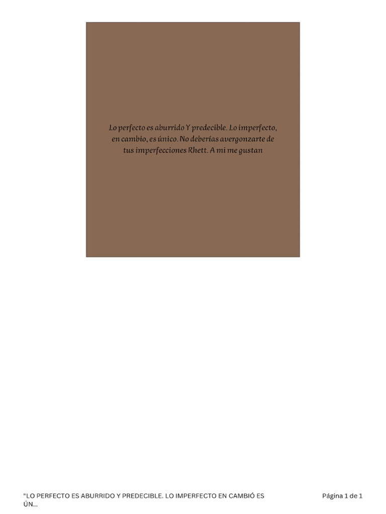 Lo Perfecto Es Aburrido y Predecible. Lo Imperfecto en Cambió Es Único. No - 20240421 - 220422 ...