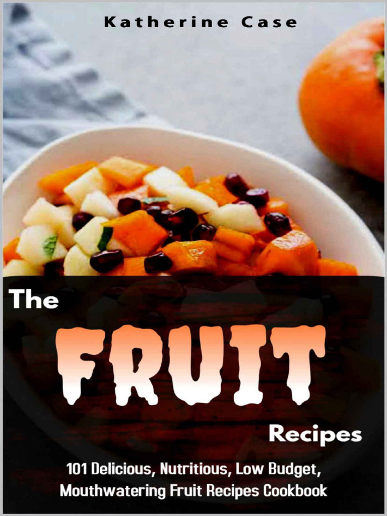 The Fruit Recipes Cookbook | PDF | Salad | Teaspoon