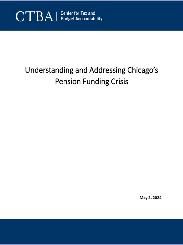 2024.05.02 CTBA Understanding and Addressing Chicago's Pension Funding ...