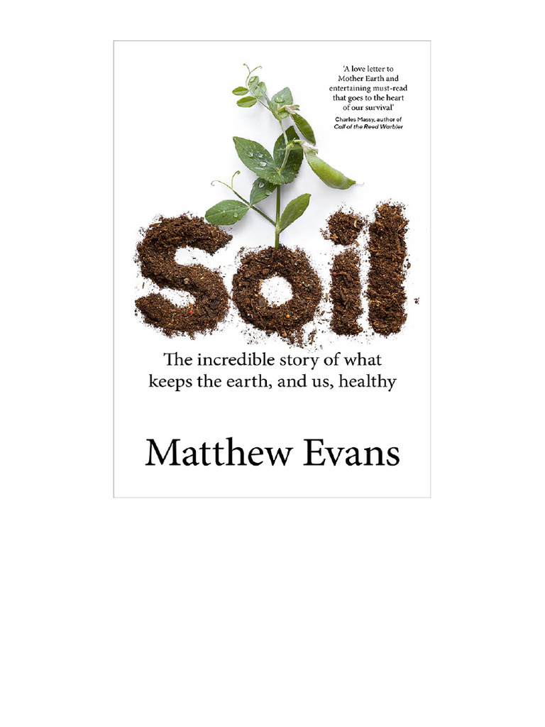 Soil - The Incredible Story of What Keeps The Earth, and Us, Healthy by ...