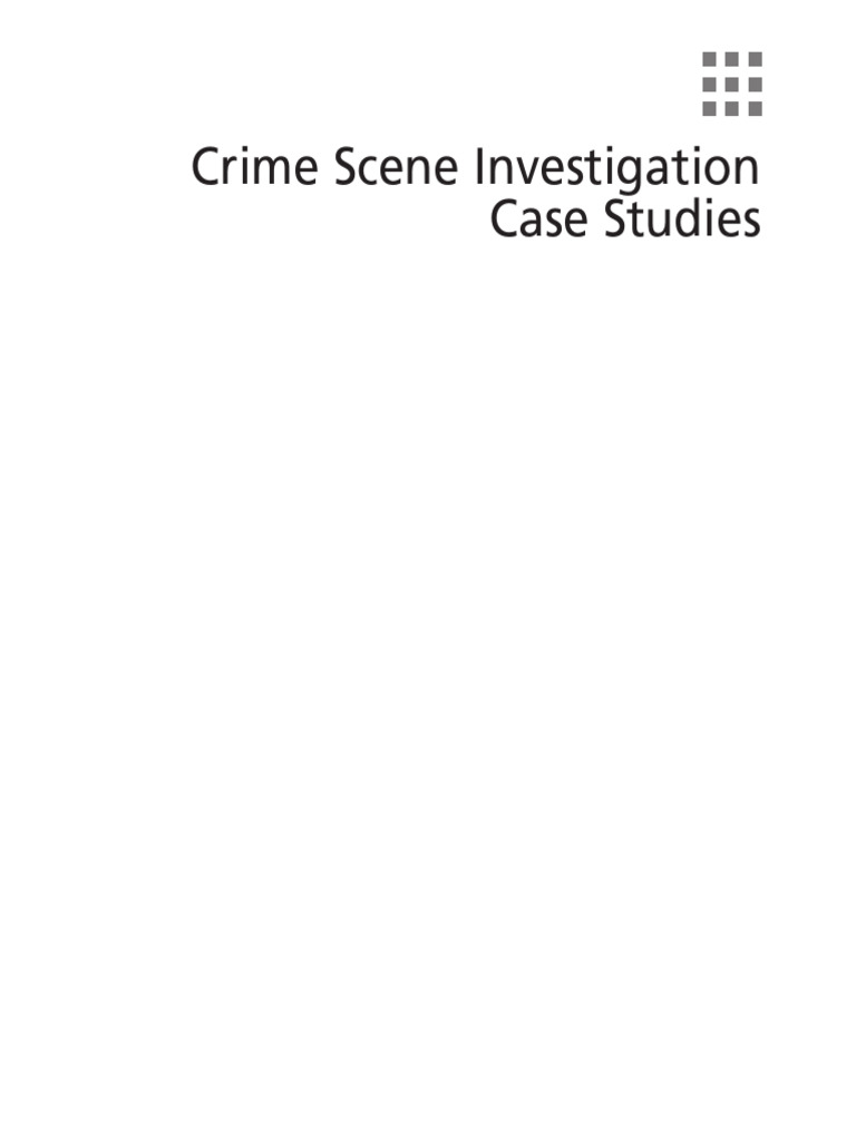 Crime Scene Investigation Case Studies. Step by Step From The Crime ...