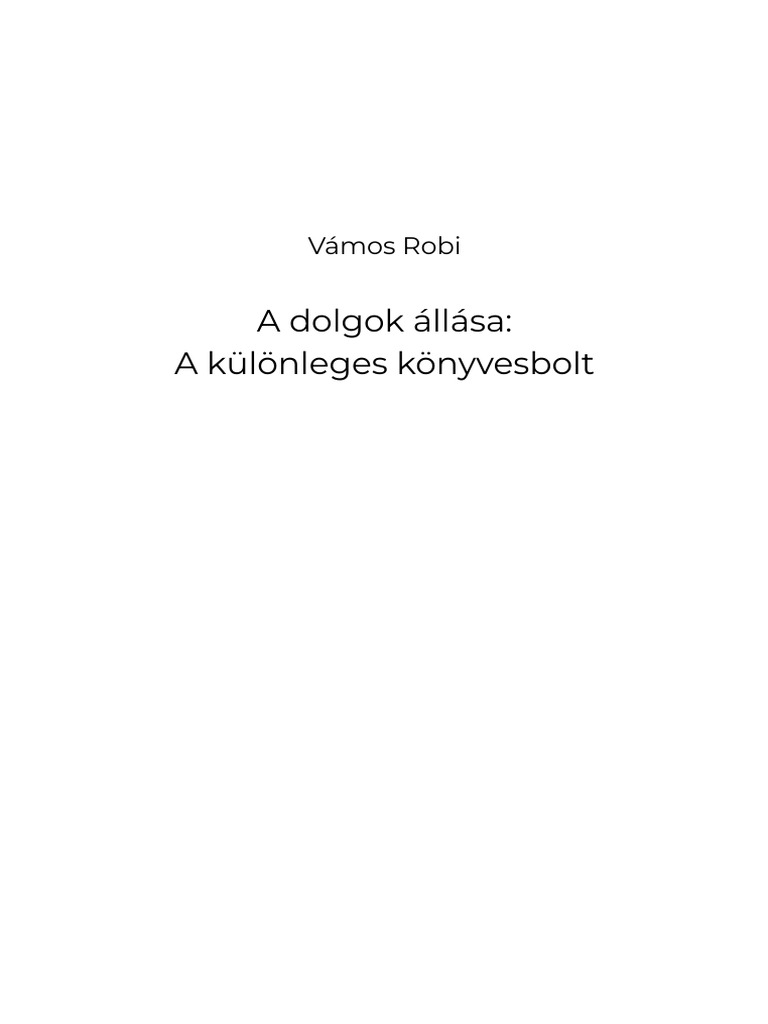 A Dolgok Allasa A Kulonleges Konyvesbolt Vamos Robi | PDF