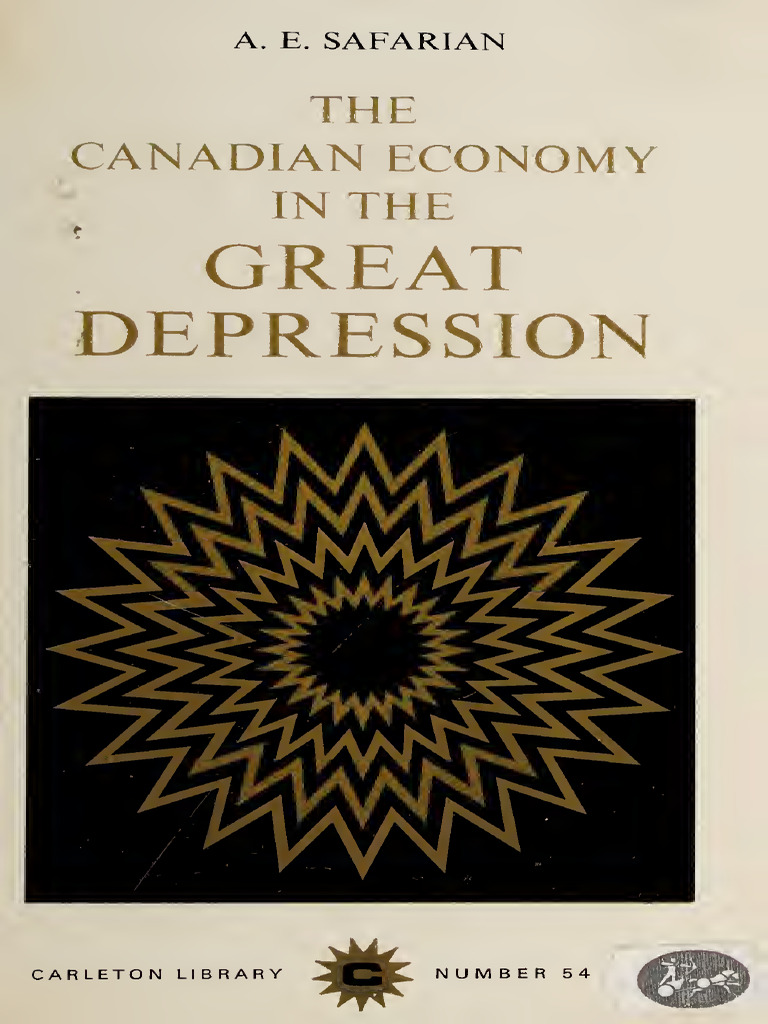 The Canadian Economy in The Great Depression - Safarian, A. E - 1970 ...