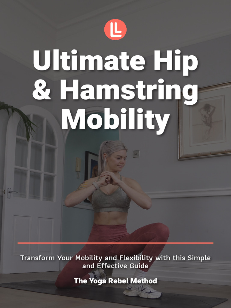 Ultimate Hip and Hamstring Mobility | PDF | Foot | Anatomical Terms Of ...