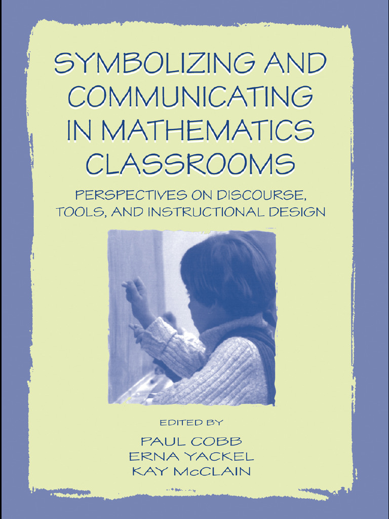 Paul Cobb, Erna Yackel, Kay McClain - Symbolizing and Communicating in ...