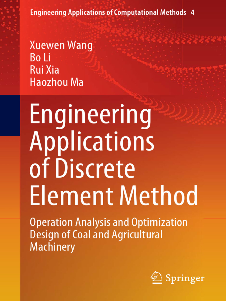 Engineering Applications of Discrete Element Method: Xuewen Wang Bo Li ...