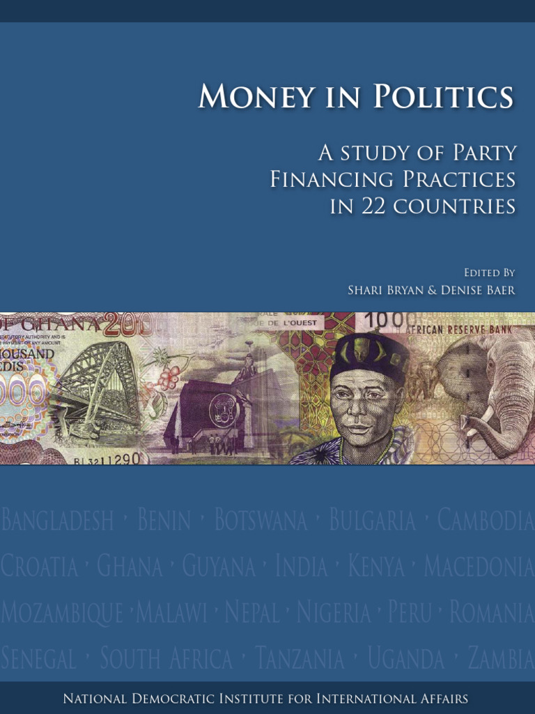 NDI - Money in Politics. A Study of Party Financing Practices in 22 ...