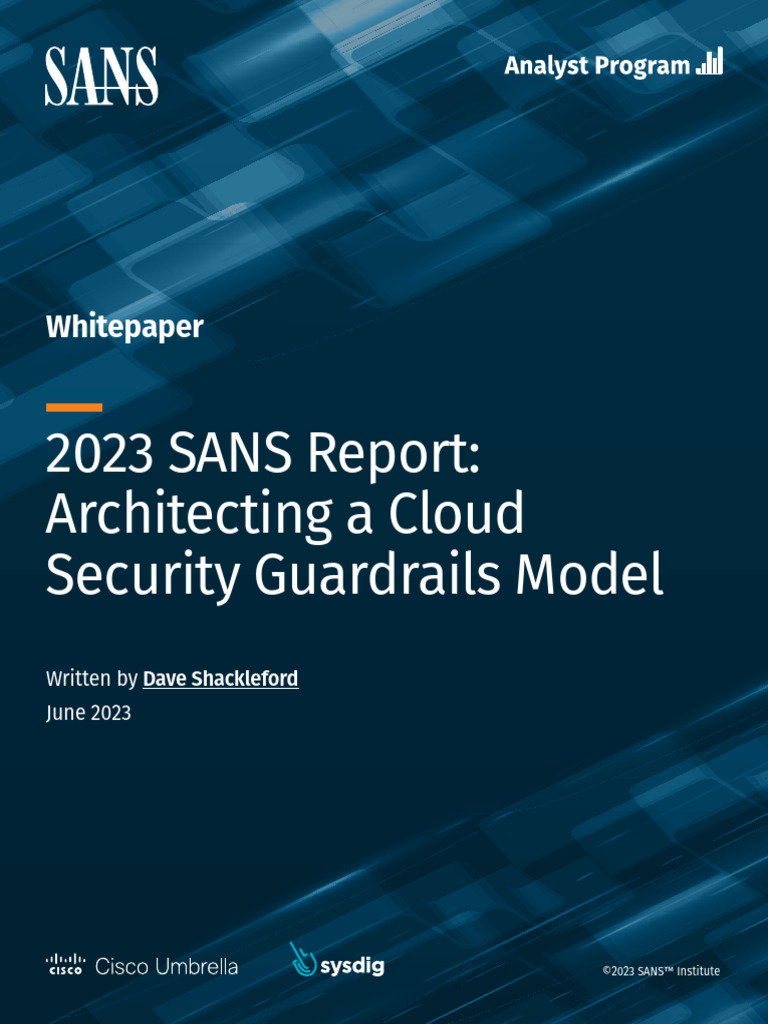 SANS - 2023 - SANS - Report - Architecting - A - Cloud - Security - Guardrails - Model | PDF ...