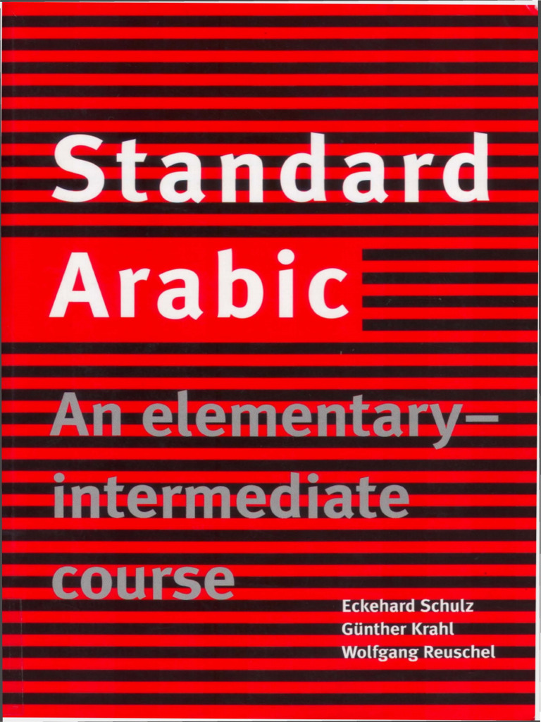Eckehard Schulz, Günther Krahl, Wolfgang Reuschel - Standard Arabic - An Elementary-Intermediate ...