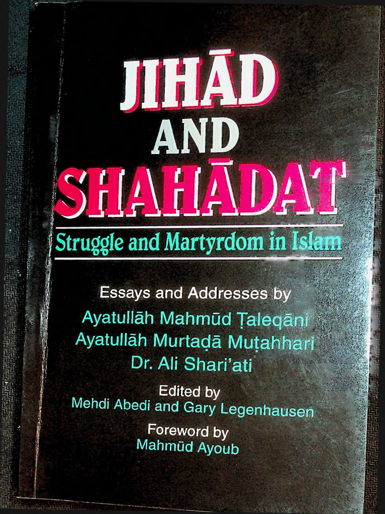 Jihad and Shahadat - Struggle and Martyrdom in Islam -- Ayatollah Taleqani, Ayatollah Mutahhari ...