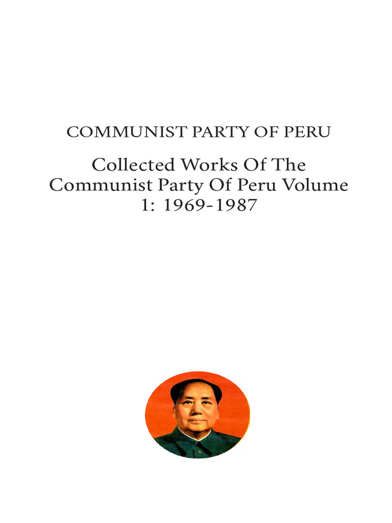 Collected Works of The Communist Party of Peru Volume 1 1969 1987 ...