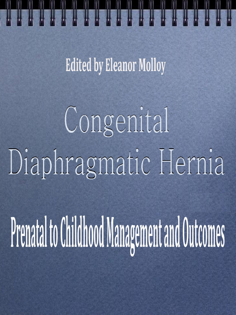 Eleanor Molloy (Editor) - Congenital Diaphragmatic Hernia - Prenatal To Childhood Management and ...