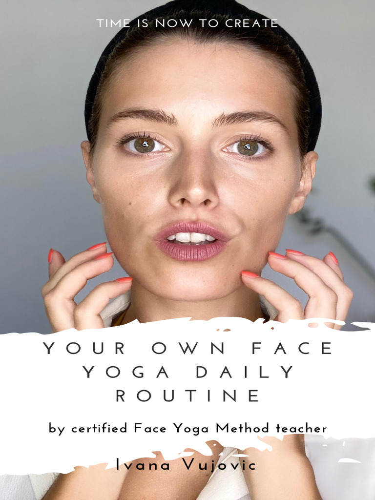 Create Your Own Daily Face Yoga Routine by Ivana Vujovic | PDF ...