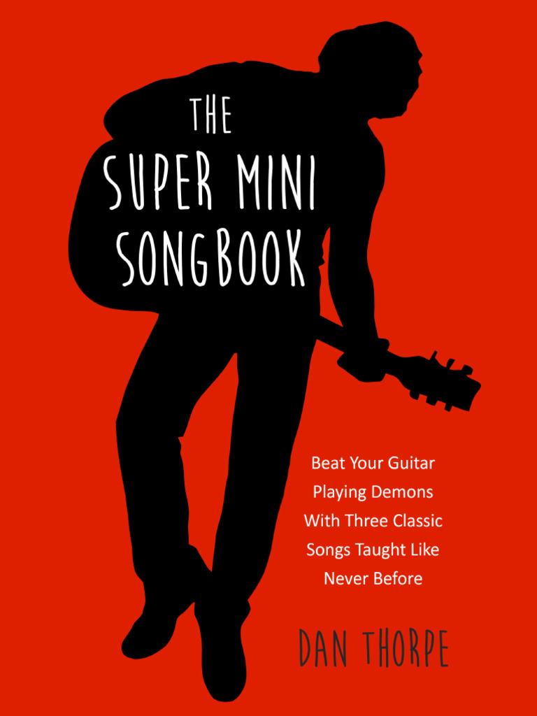 The Super Mini Songbook (Dan Thorpe) | PDF | String Instruments | Guitars