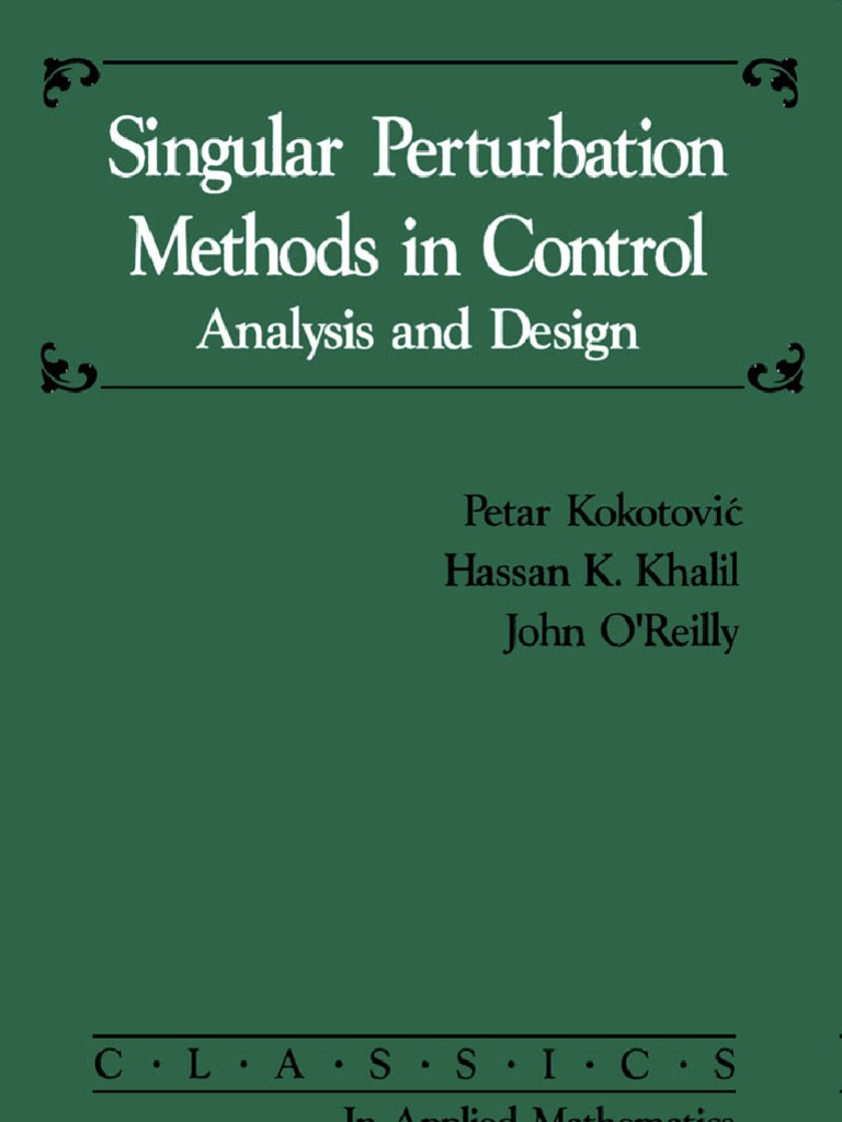 Singular Perturbation Methods In Control Analysis And Design Classics In Applied Mathematics