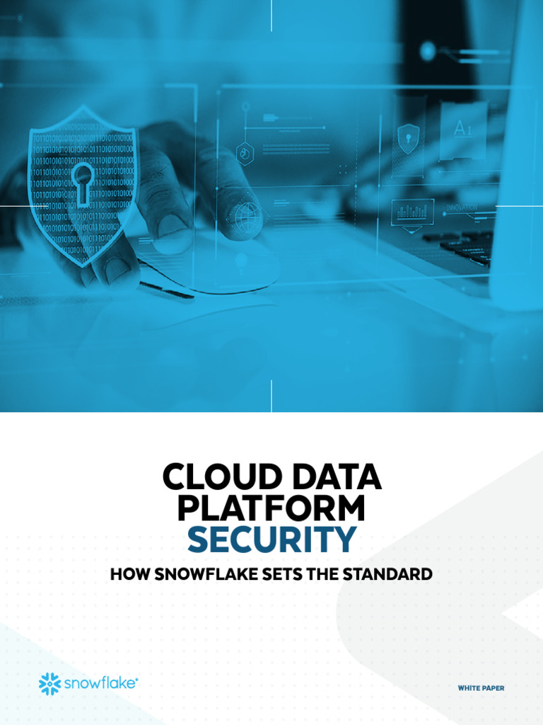 Cloud Data Platform Security How Snowflake Sets The Standard Pdf Cloud Computing Databases