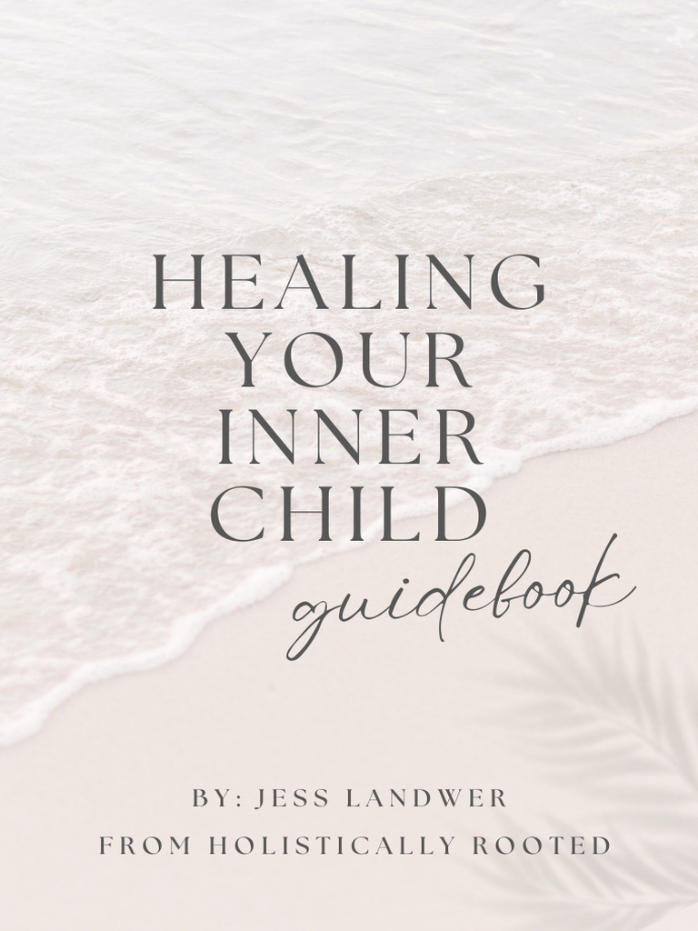 Healing Your Inner Child Guidebook by Holistically Rooted | PDF ...