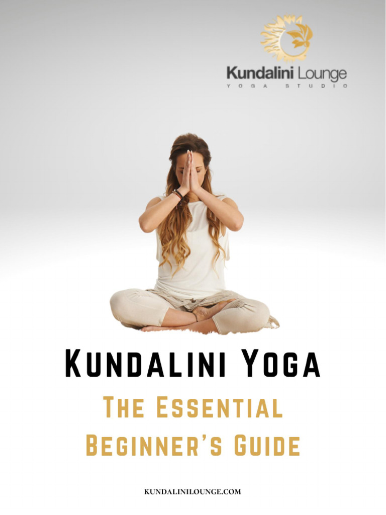 Kundalini Yoga - Beginners Guide | PDF | Kundalini | Kundalini Yoga