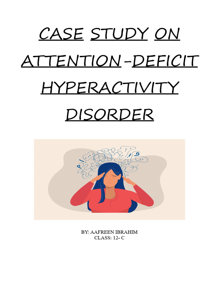 Case Study On Adhd Final | PDF | Attention Deficit Hyperactivity ...