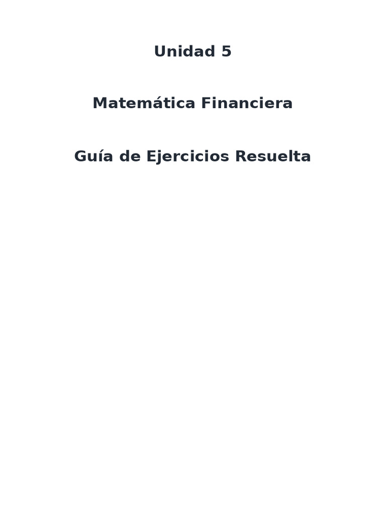 Guía Resuelta de Matemática Financiera | PDF | Hipotecas | Interés