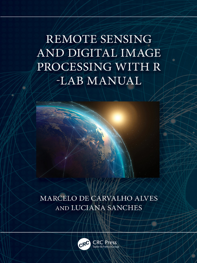 Marcelo de Carvalho Alves, Luciana Sanches - Remote Sensing and Digital Image Processing With R ...
