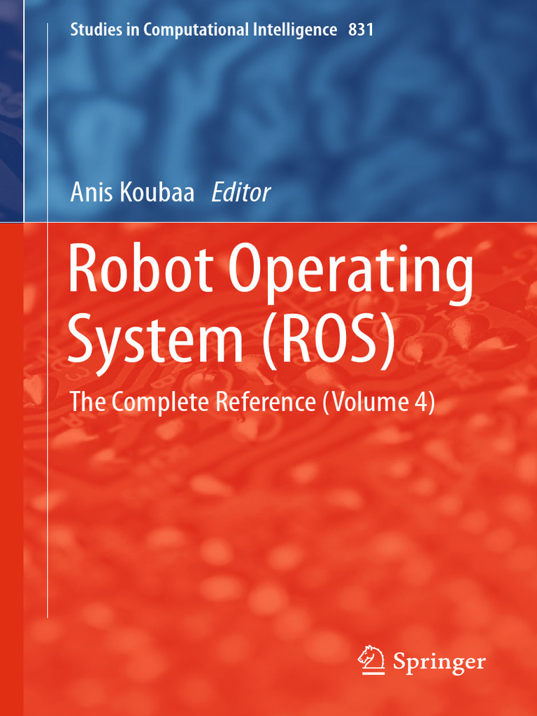 Anis Koubaa - Robot Operating System (ROS) - The Complete Reference (Volume 4) - Springer ...