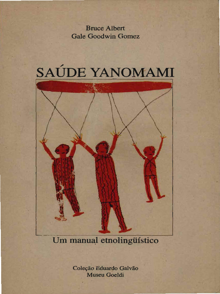 ALBERT, Bruce GOMEZ, Gale Goodwin. Saúde Yanomami - Um Manual ...
