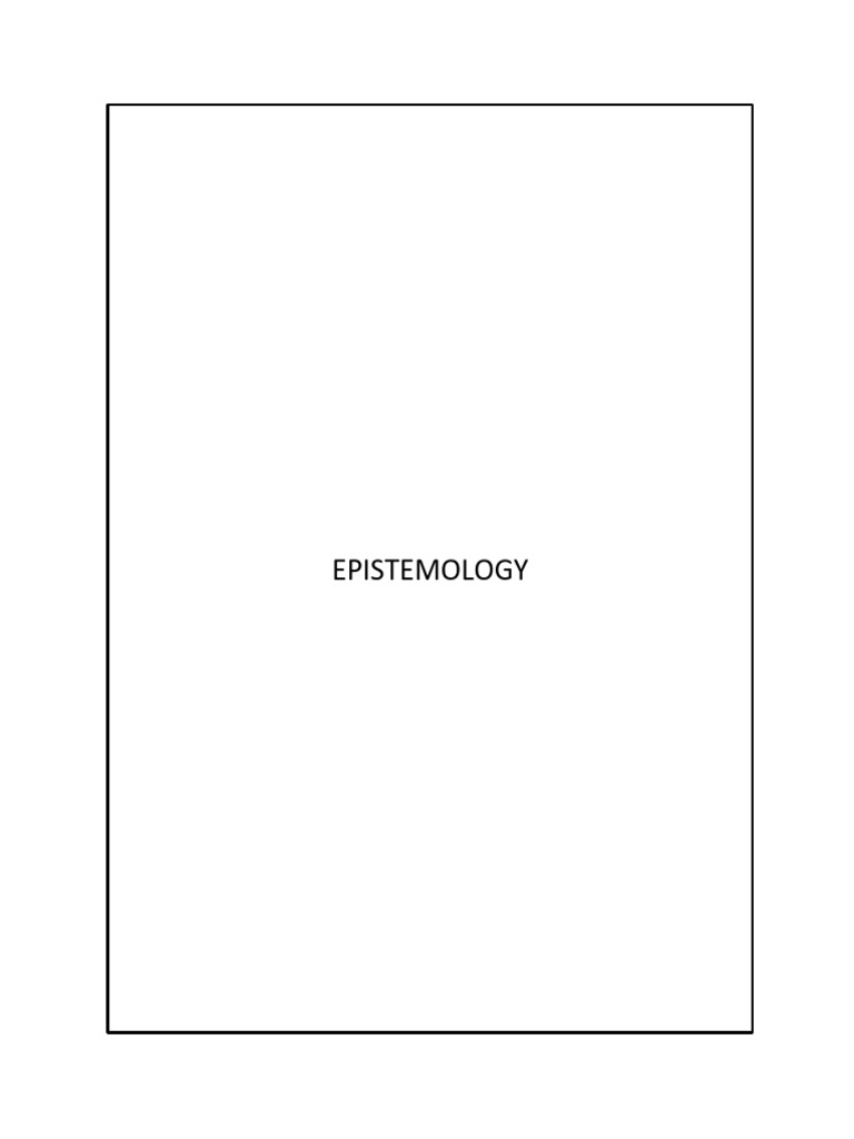 Collection of Epistemology | PDF | Knowledge | Mind