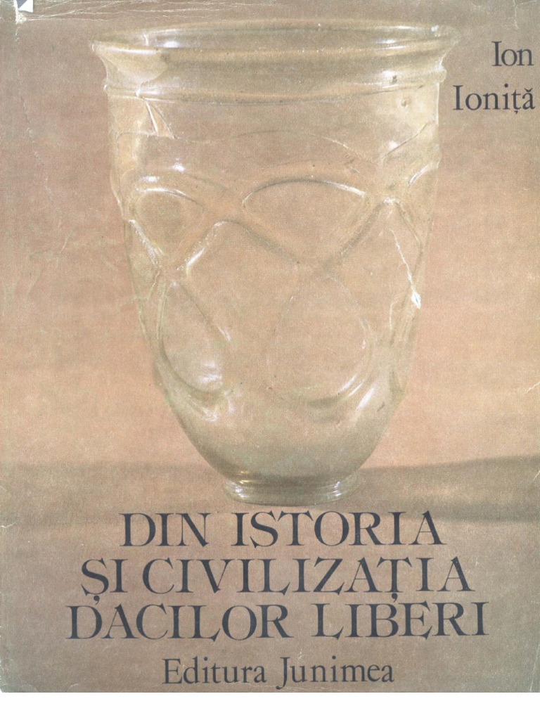 Ionita, Ion, Din Istoria Si Civilizatia Dacilor Liberi, Dacii Din ...