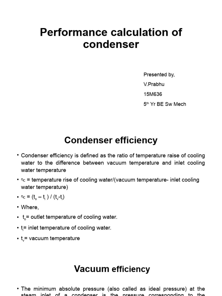 Performance Calculation of Condenser: Presented By, V.Prabhu 15M636 5 ...