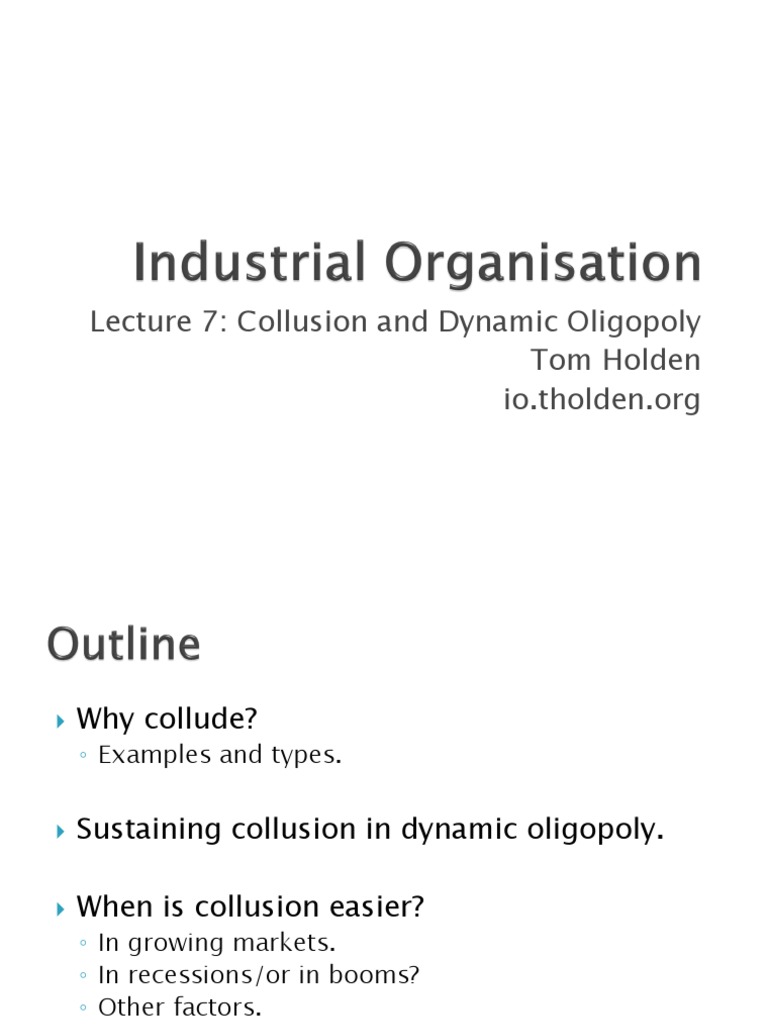 Lecture 7: Collusion and Dynamic Oligopoly Tom Holden | PDF | Oligopoly ...