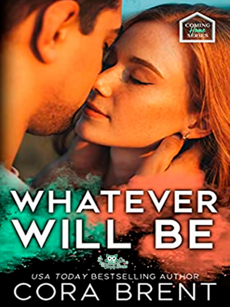 Cora Brent - Coming Home - 1 Whatever Will Be (R) | PDF