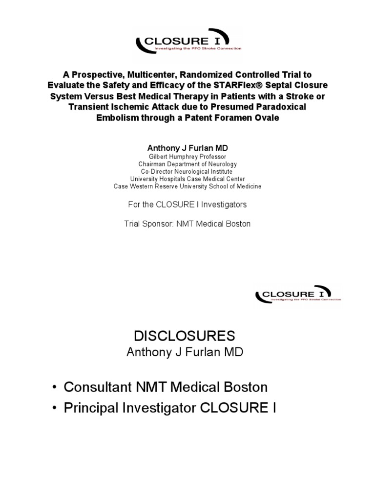 Anthony J Furlan MD: For The CLOSURE I Investigators Trial Sponsor: NMT ...