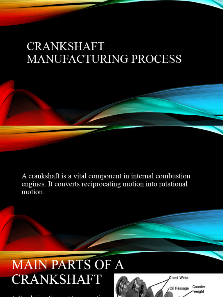Crankshaft Manufacturing Process Overview | PDF