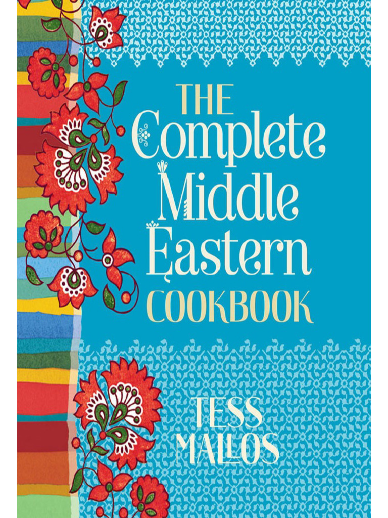 The Complete Middle Eastern Cookbook - Compress | PDF | Breads | Flour