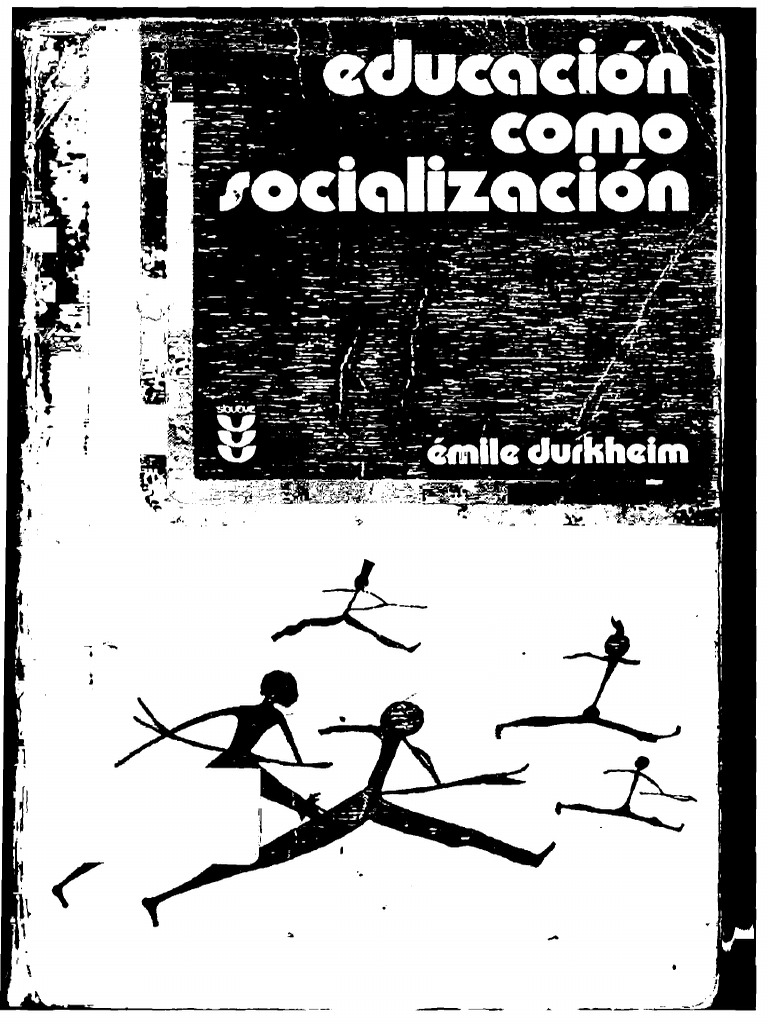2.1) DURKHEIM, Emile - Educación Como Socialización Pp. 89-113 y 209-222 | PDF | Felicidad | Vida