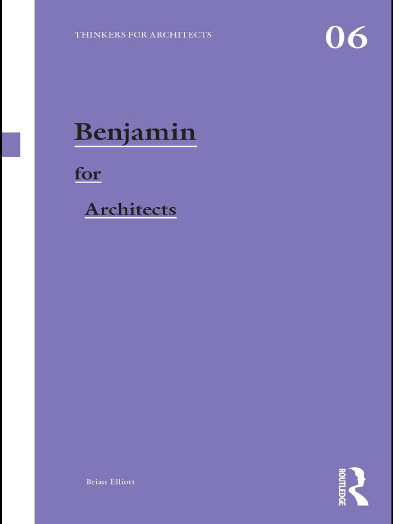 Benjamin For Architects 1nbsped 9780203833872 9780415558143 - Compress | PDF | Frankfurt School ...
