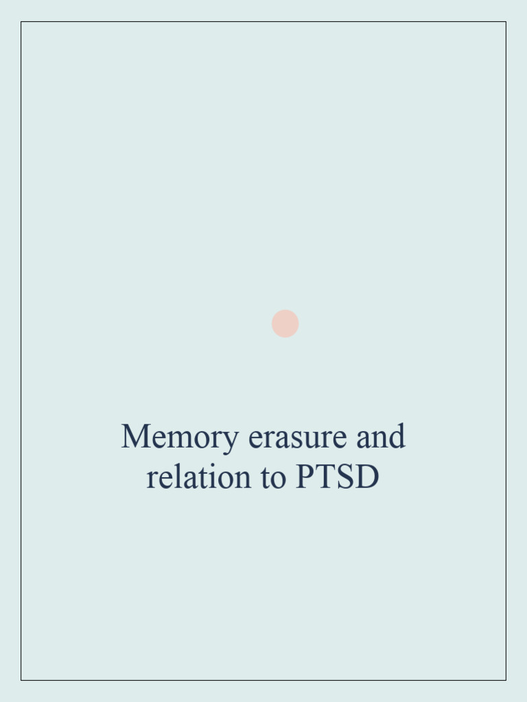 Memory Erasure and Relation To PTSD | PDF | Psychological Trauma | Memory