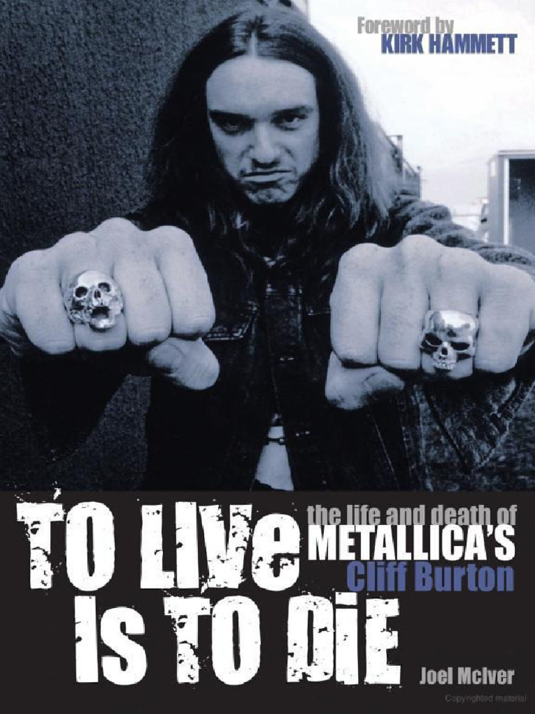 To Live Is To Die - The Life and Death of Metallicas Cliff Burton - PDF ...