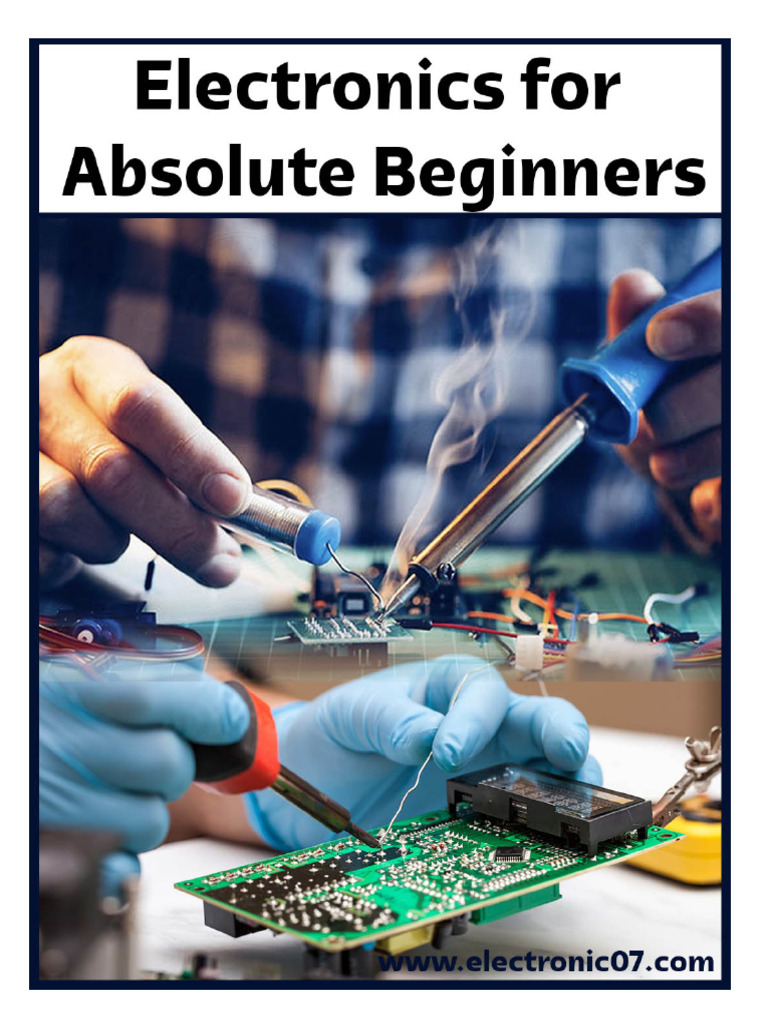Electronics For Absolute Beginners | PDF | Electric Power | Voltage