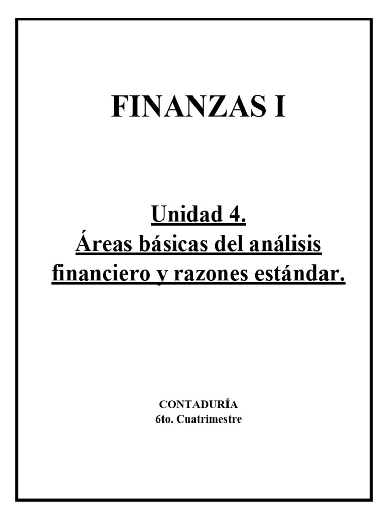 Unidad 4. ÁREAS BÁSICAS DEL ANÁLISIS FINANCIERO Y RAZONES ESTÁNDAR ...