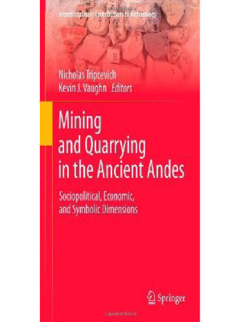Tripcevich & Vaughn Eds Mining and Quarrying in The Ancient Andes | Download Free PDF | Mining ...
