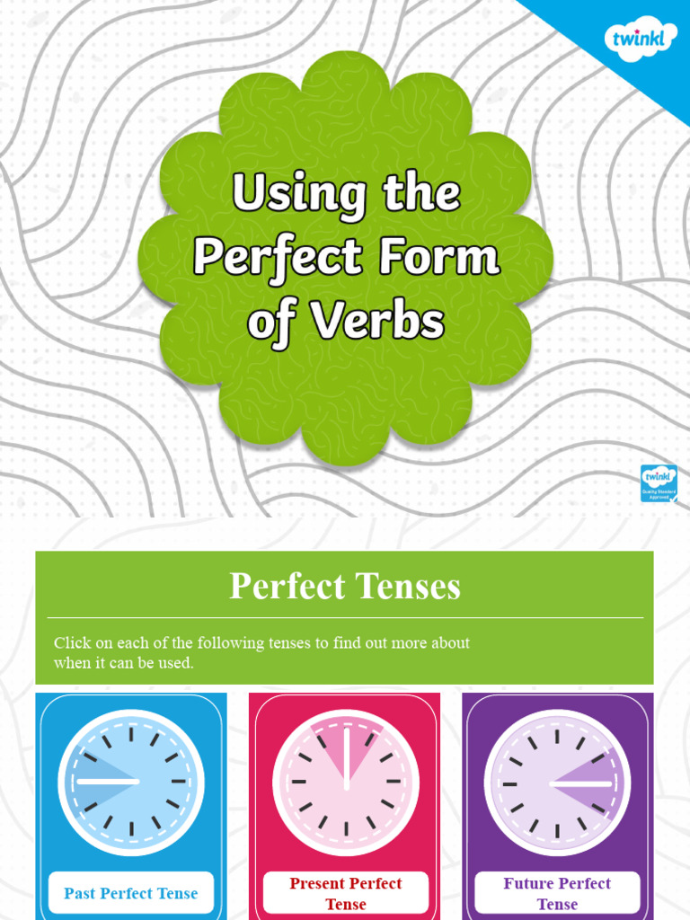 Using The Perfect Form of Verbs PowerPoint | PDF | Grammatical Tense ...