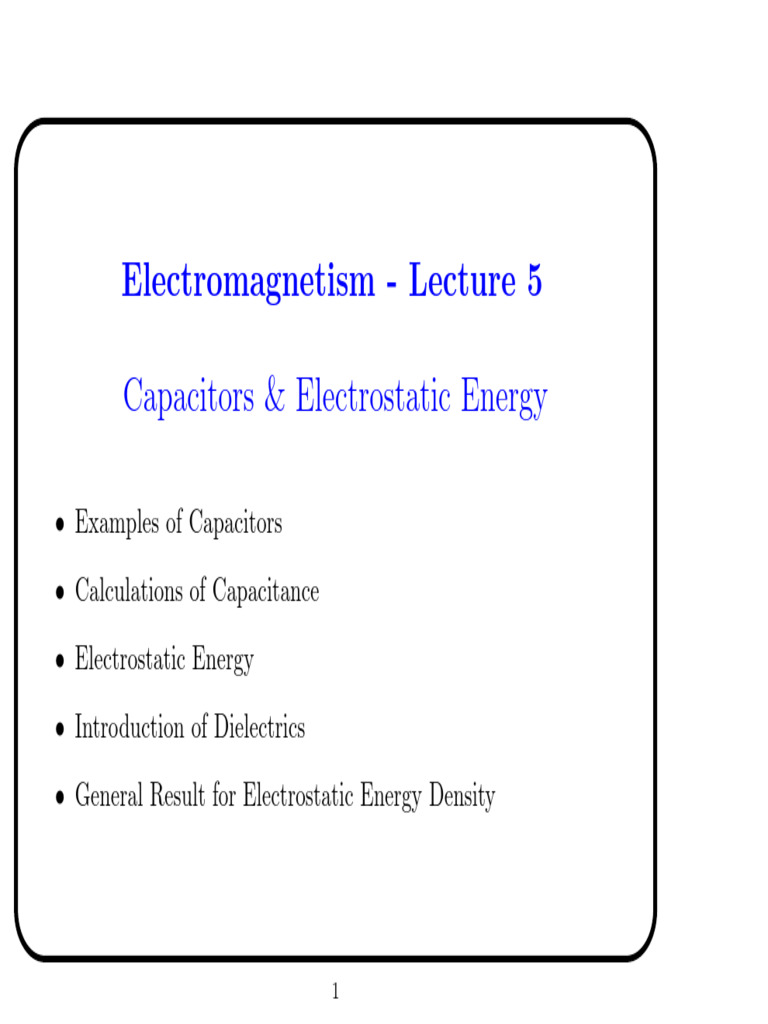 Electromagnetism - Lecture 5. Capacitors & Electrostatic Energy | PDF | Capacitance | Capacitor
